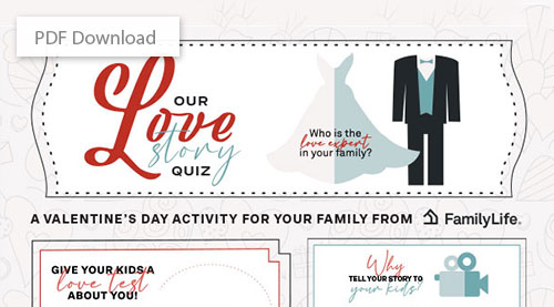 Love Story Quiz - FamilyLife® - A Cru Ministry - Pursue what matters most.